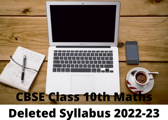 CBSE Class 10th Maths Deleted Syllabus 2022 23 Theunsure